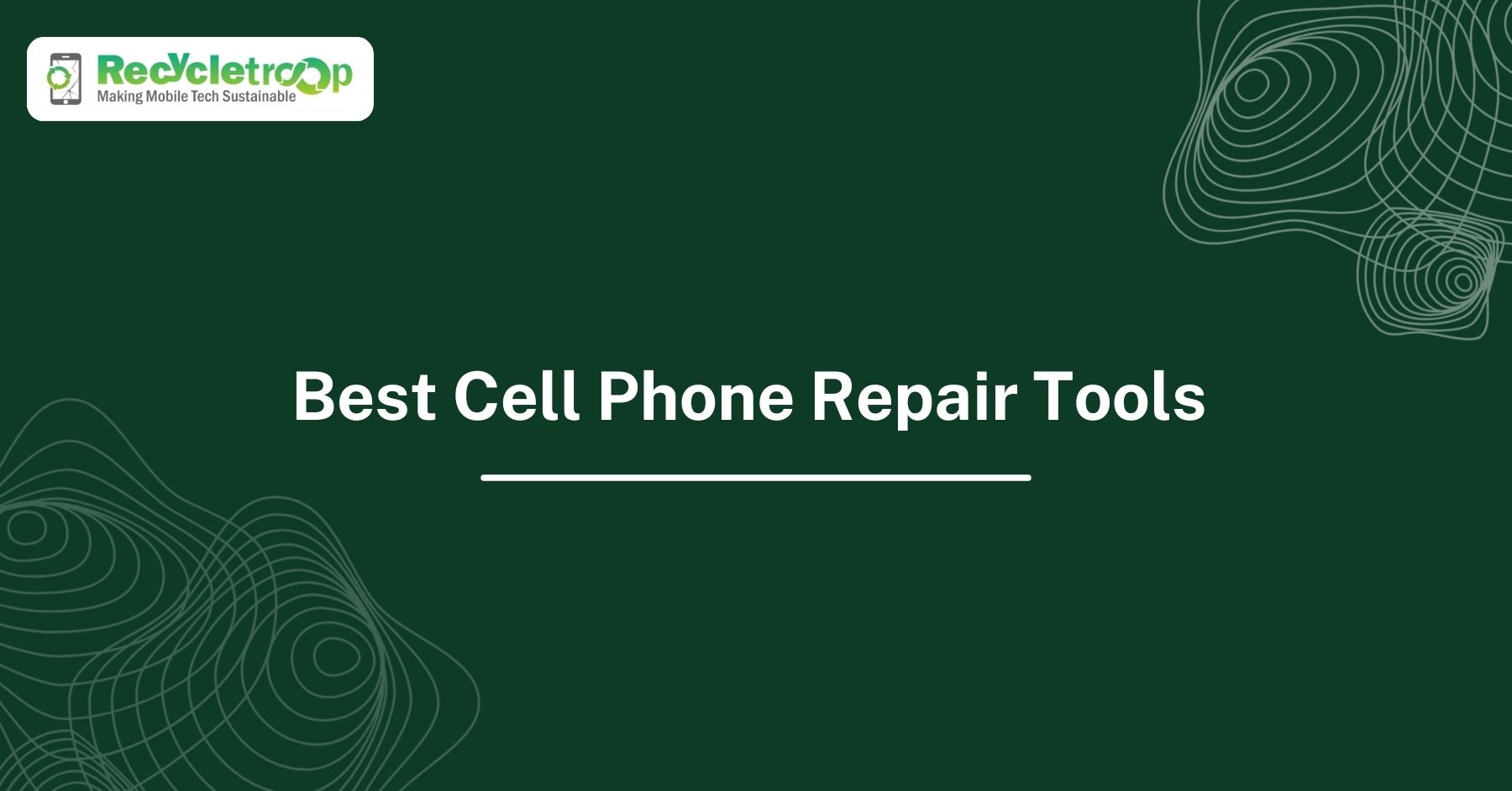 Best Cell Phone Repair Tools - Recycletroop